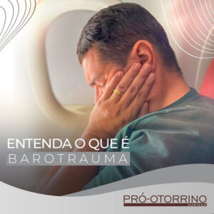 Entenda o que é Barotrauma - Pró Otorrino